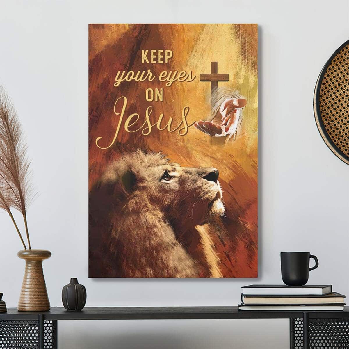Keep Your Eyes On Jesus Jesus And Cross Bible Verse Scripture Canvas