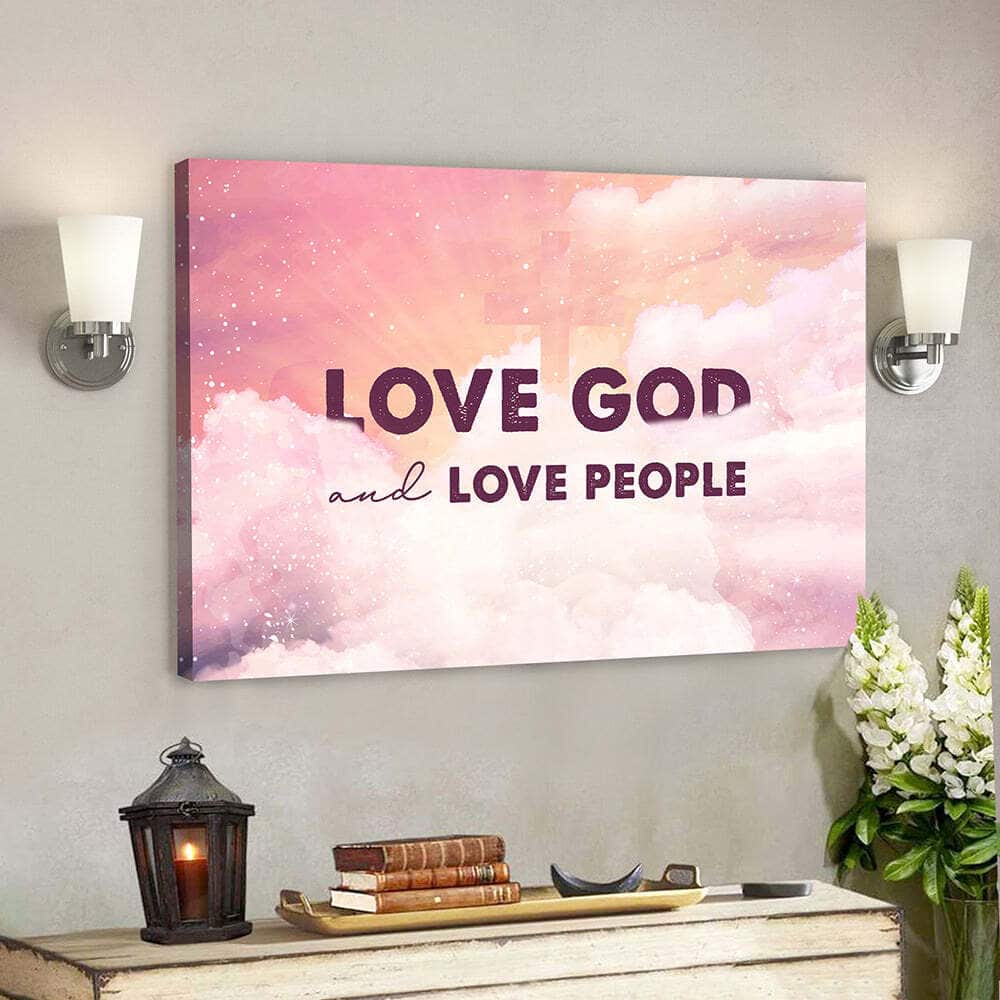 Bible Verse Christian Art Love God Love People Canvas Wall Art ...
